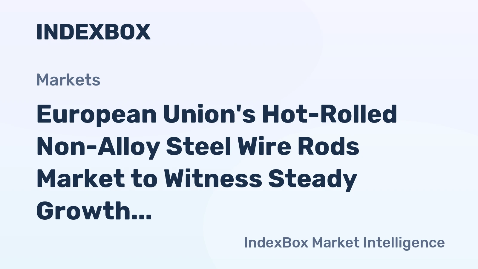 European Union's Hot-Rolled Non-Alloy Steel Wire Rods Market to Witness Steady Growth with a CAGR of +1.0% from 2024 to 2035