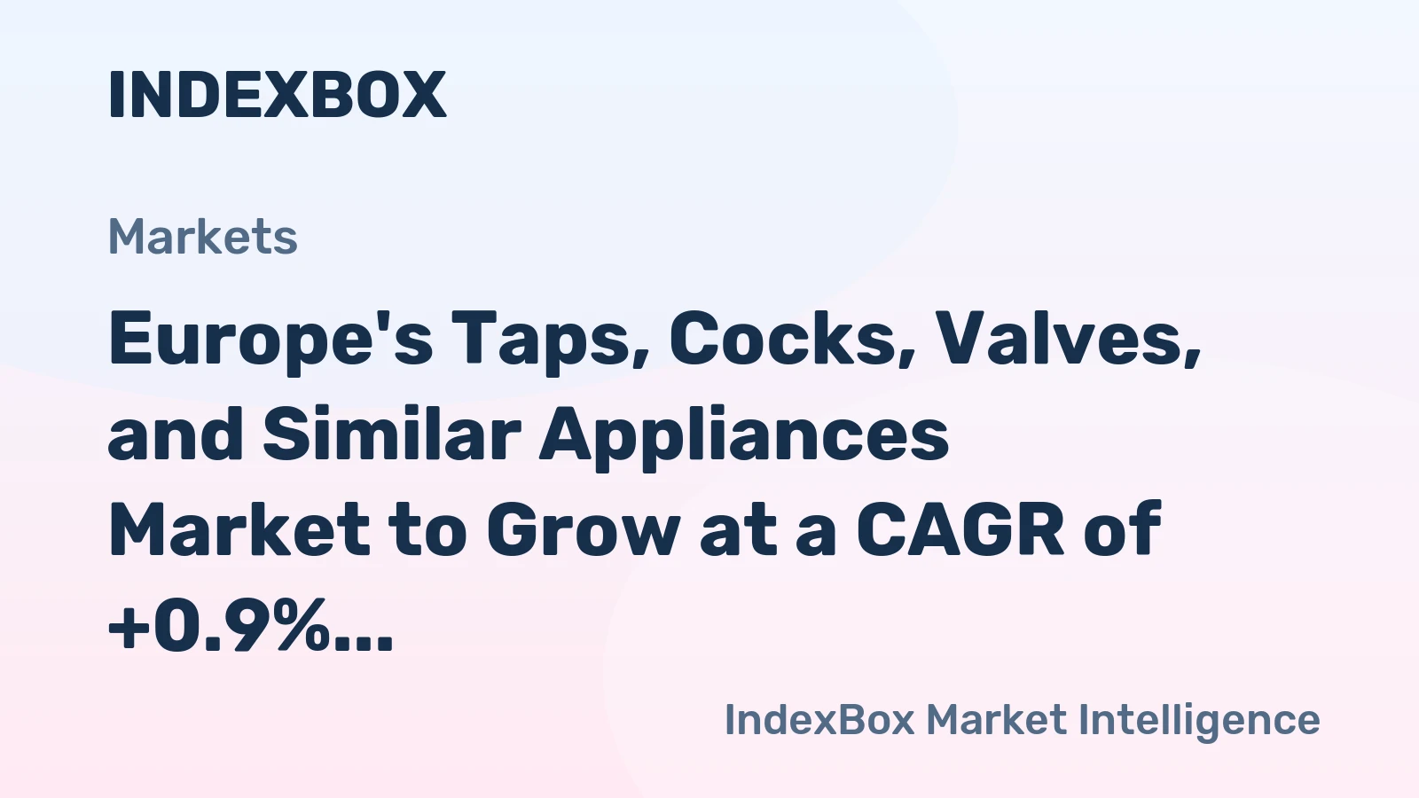 Europe's Taps, Cocks, Valves, and Similar Appliances Market to Grow at a CAGR of +0.9% from 2024 to 2035, Reaching 1.9M Tons