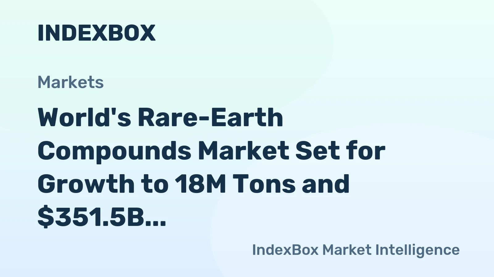 World's Rare-Earth Compounds Market Set for Growth to 18M Tons and $351.5B
