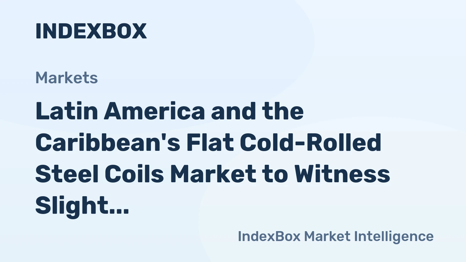 Latin America and the Caribbean's Flat Cold-Rolled Steel Coils Market to Witness Slight Growth with CAGR of +0.4%