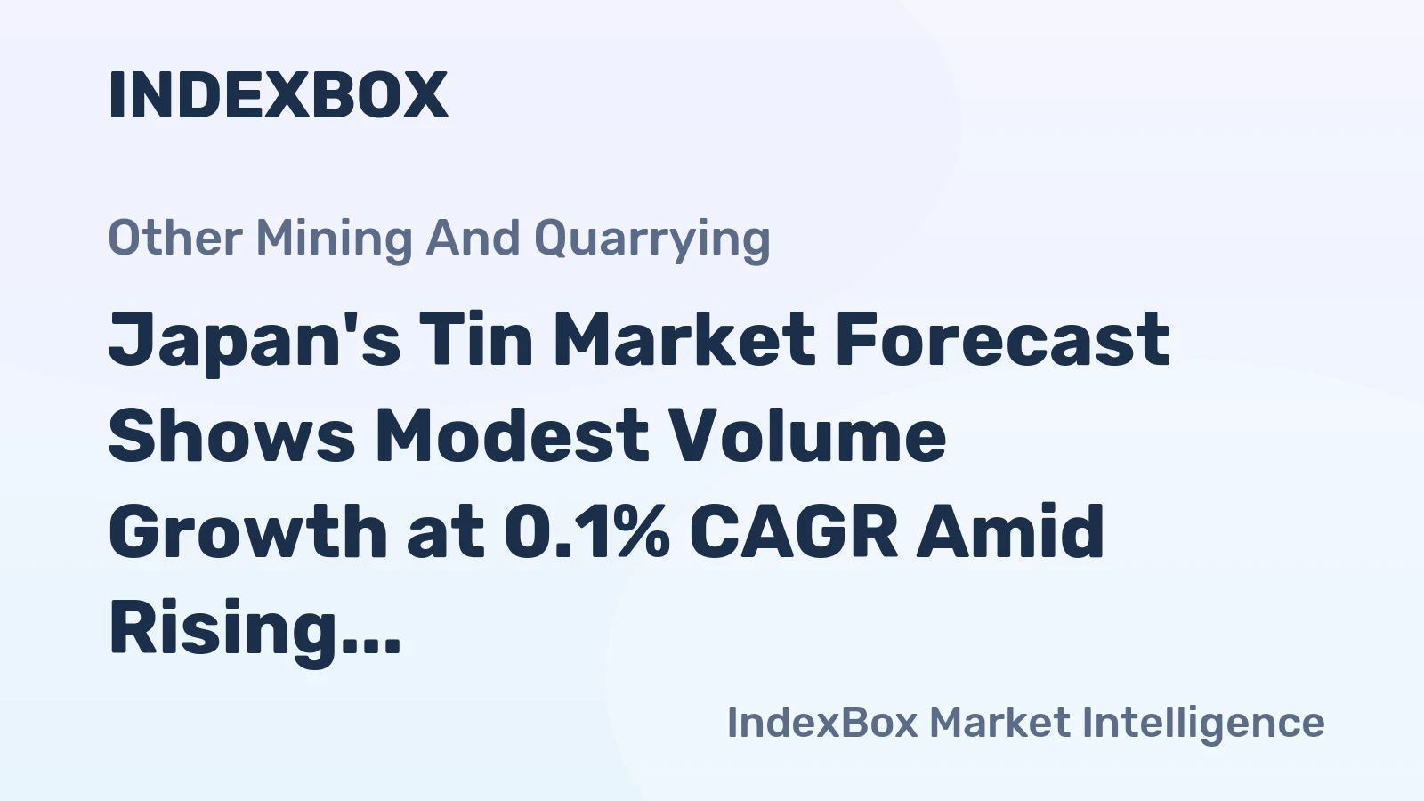 Japan's Tin Market Forecast Shows Modest Volume Growth at 0.1% CAGR Amid Rising Import Reliance