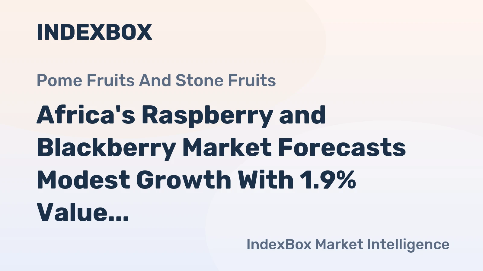 Africa's Raspberry and Blackberry Market Forecasts Modest Growth With 1.9% Value CAGR
