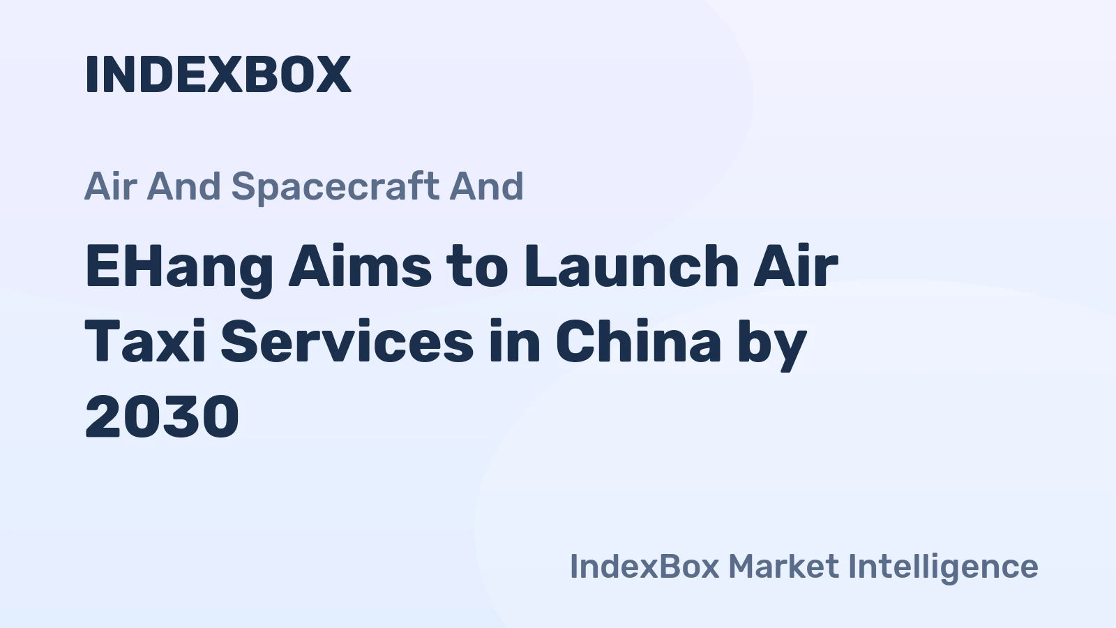 EHang Aims to Launch Air Taxi Services in China by 2030