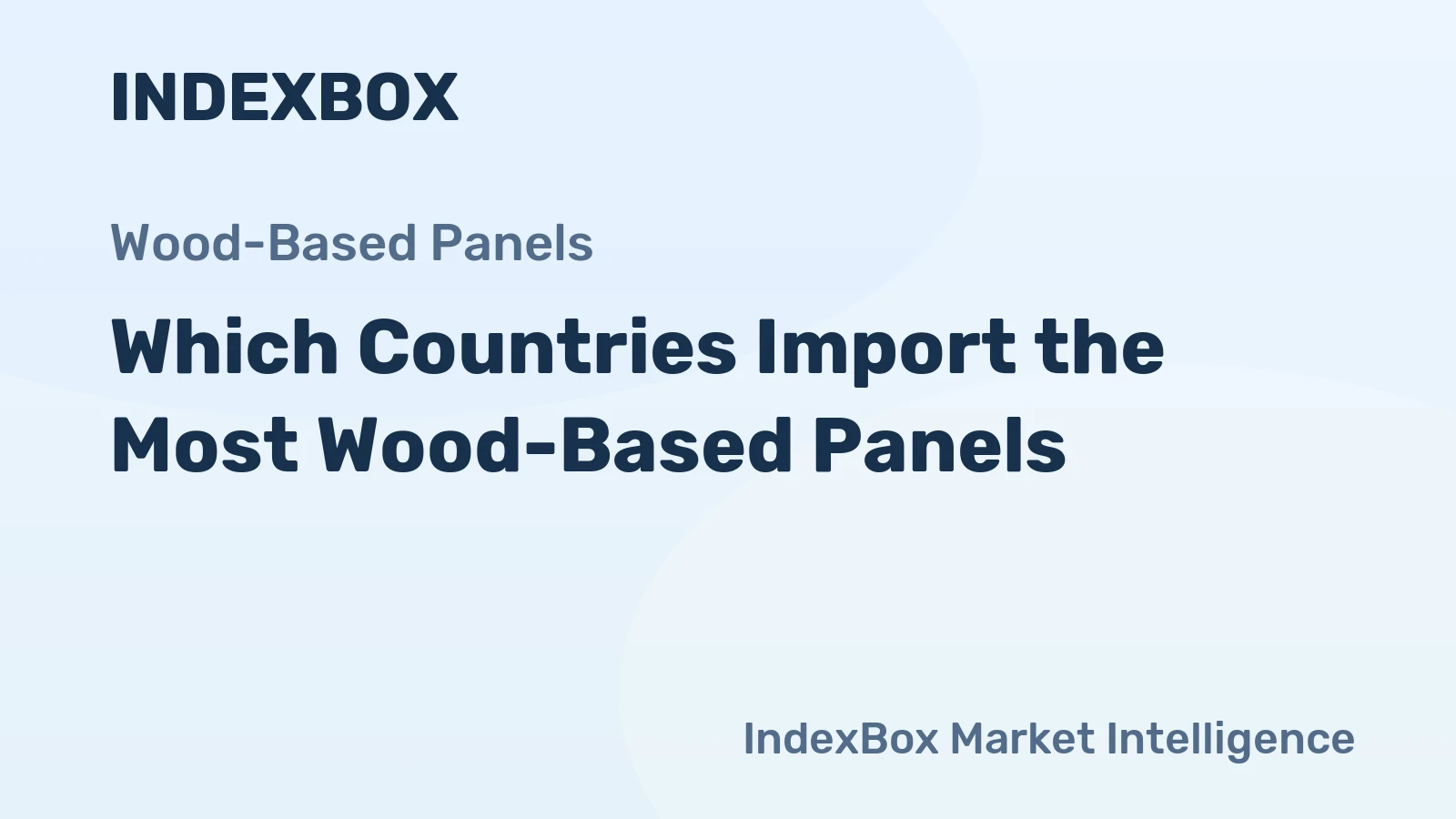 Which Countries Import the Most Wood-Based Panels?