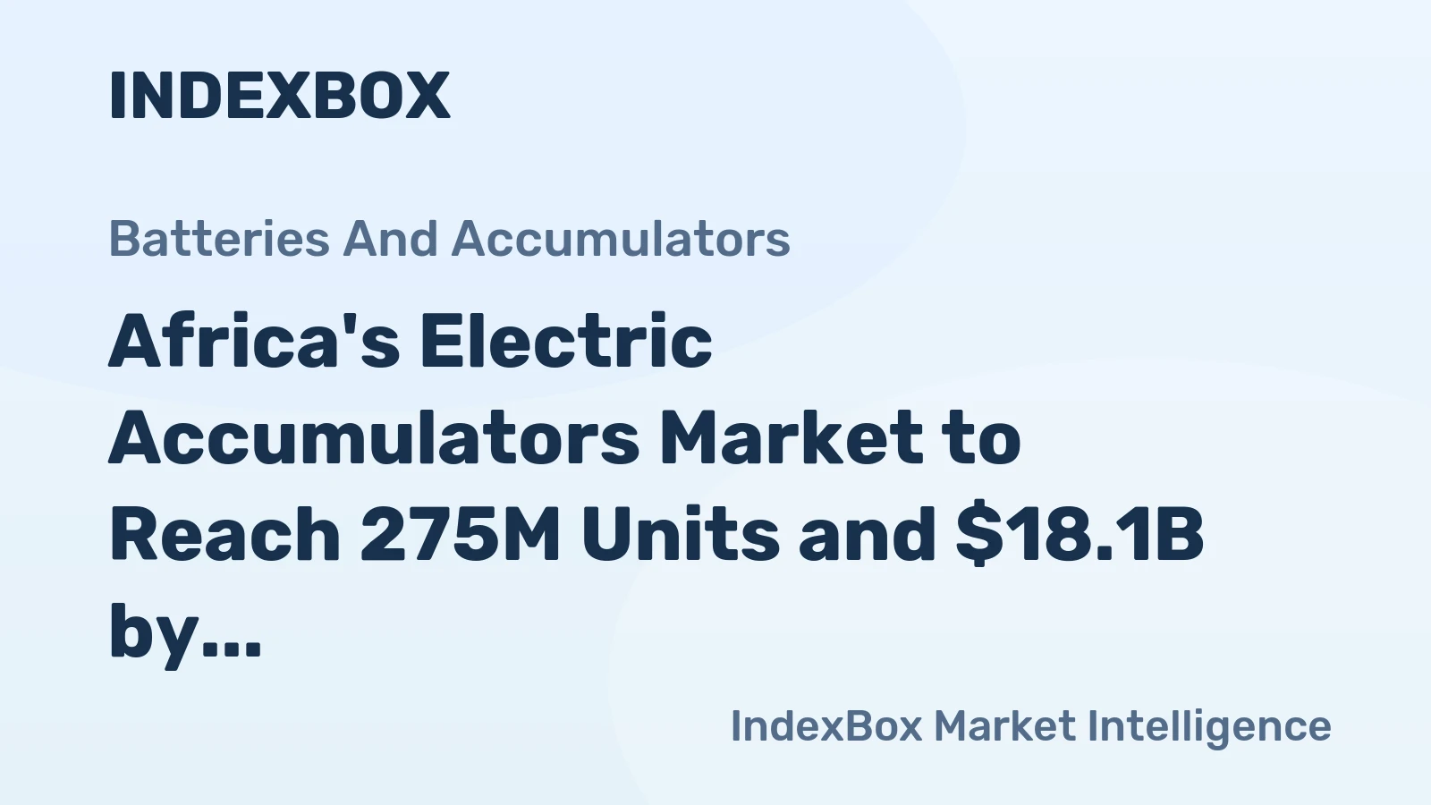 Africa's Electric Accumulators Market to Reach 275M Units and $18.1B by 2035