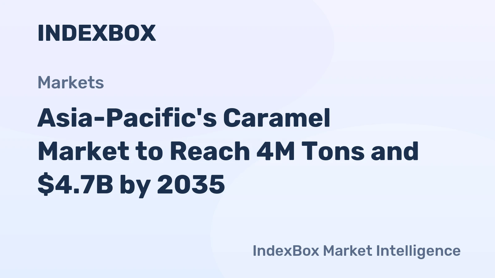 Asia-Pacific's Caramel Market to Reach 4M Tons and $4.7B by 2035