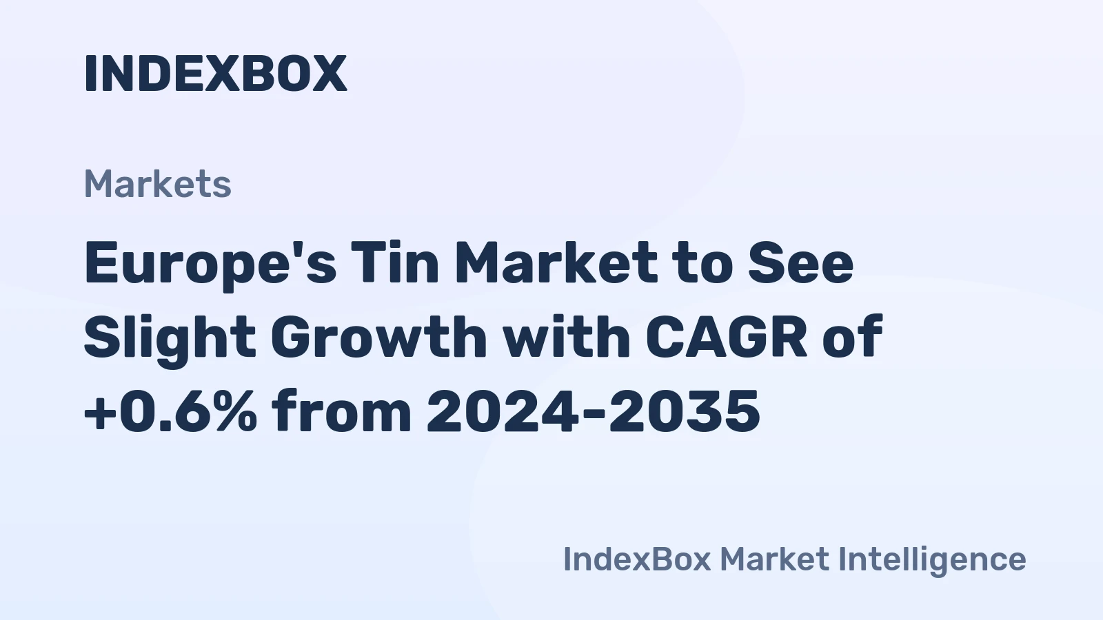 Europe's Tin Market to See Slight Growth with CAGR of +0.6% from 2024-2035