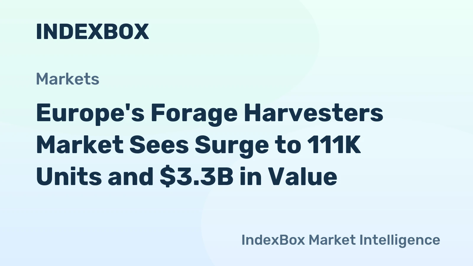 Europe's Forage Harvesters Market Sees Surge to 111K Units and $3.3B in Value