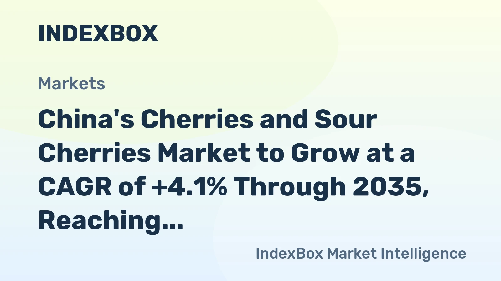 China's Cherries and Sour Cherries Market to Grow at a CAGR of +4.1% Through 2035, Reaching $5.9B