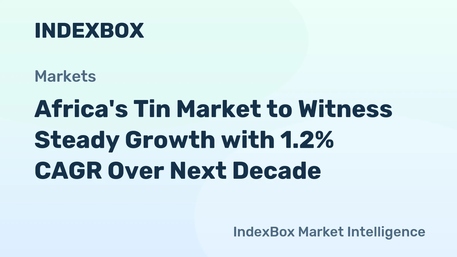Africa's Tin Market to Witness Steady Growth with 1.2% CAGR Over Next Decade