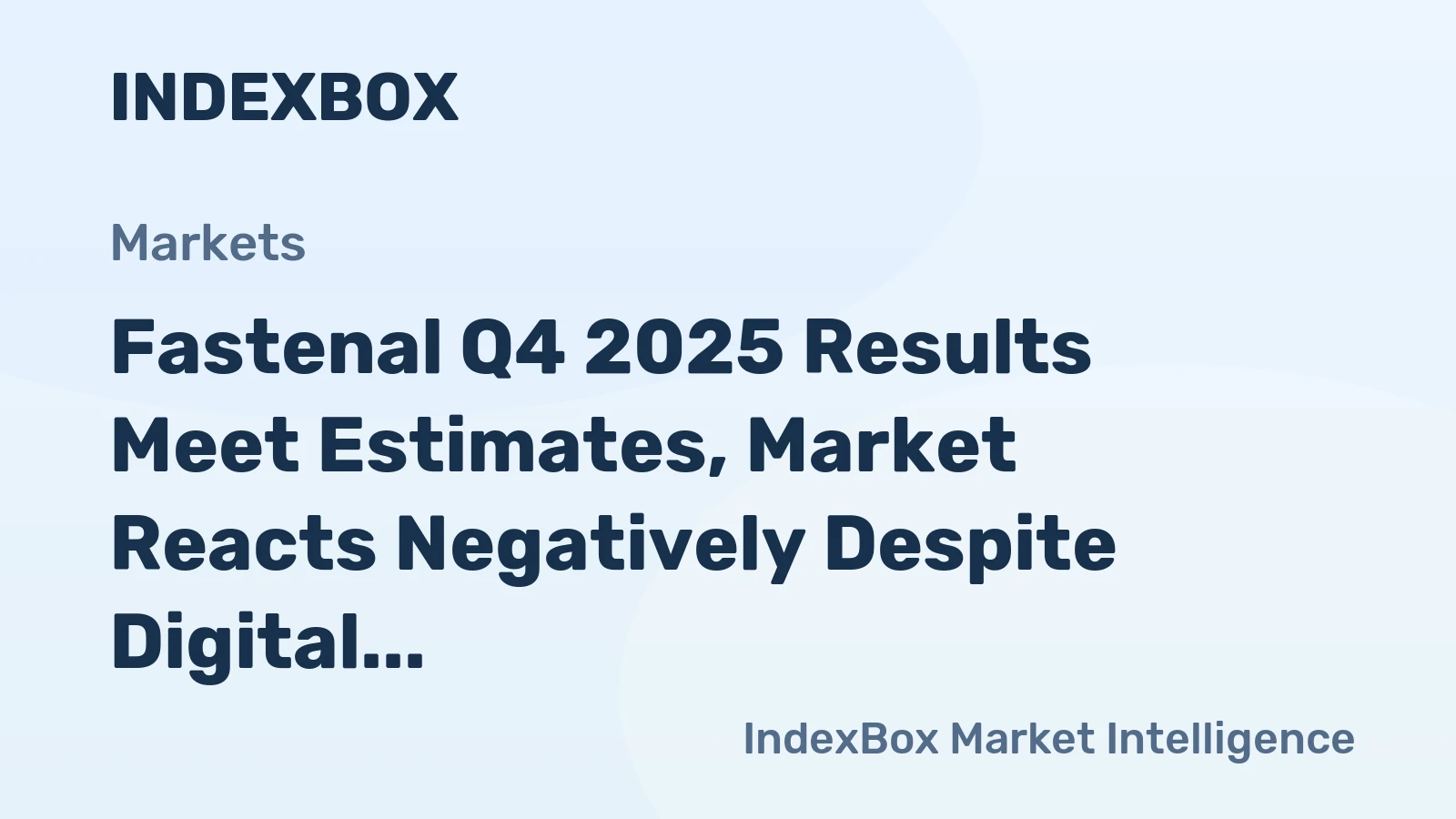 Fastenal Q4 2025 Results Meet Estimates, Market Reacts Negatively Despite Digital Growth