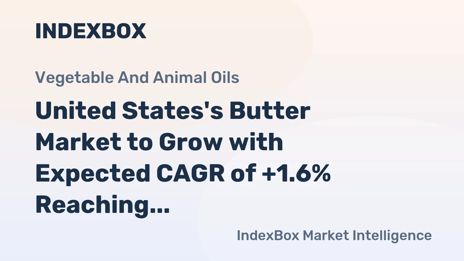United States's Butter Market to Grow with Expected CAGR of +1.6% Reaching $6.9B by 2035
