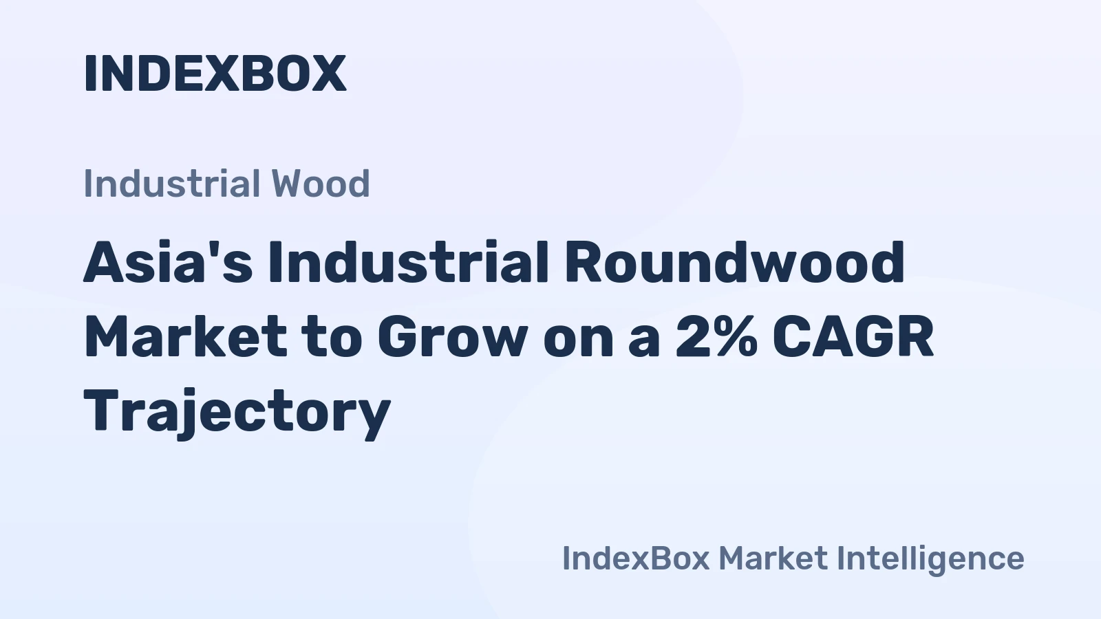 Asia's Industrial Roundwood Market to Grow on a 2% CAGR Trajectory