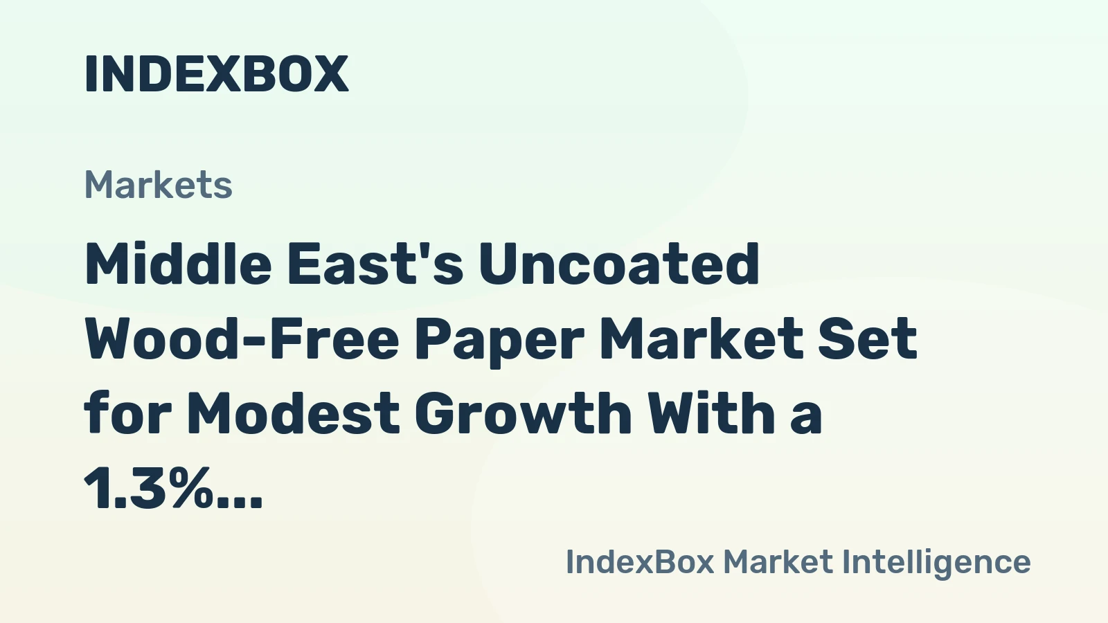 Middle East's Uncoated Wood-Free Paper Market Set for Modest Growth With a 1.3% CAGR