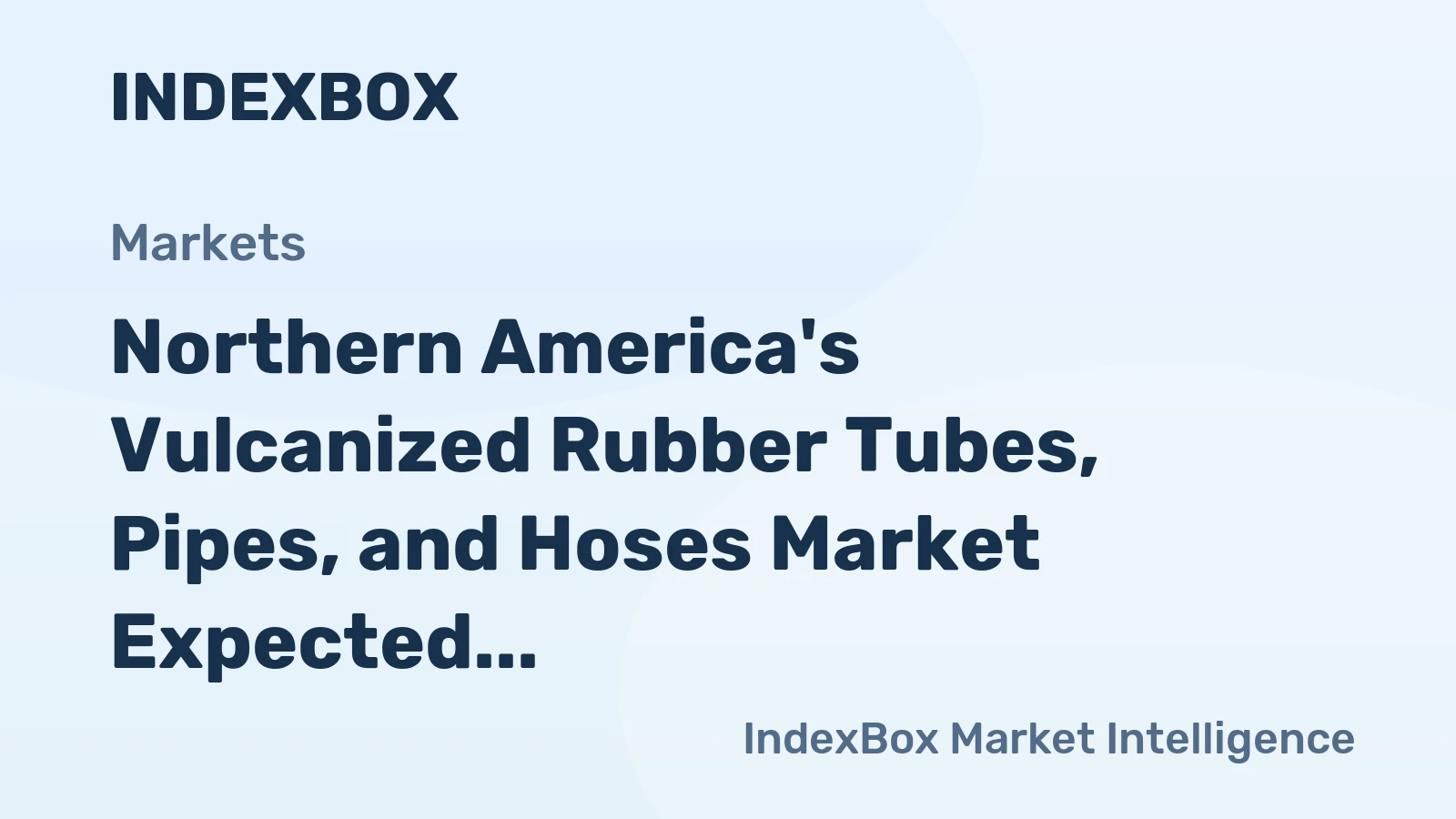 Northern America's Vulcanized Rubber Tubes, Pipes, and Hoses Market Expected to See 1.1% CAGR Growth from 2024-2035
