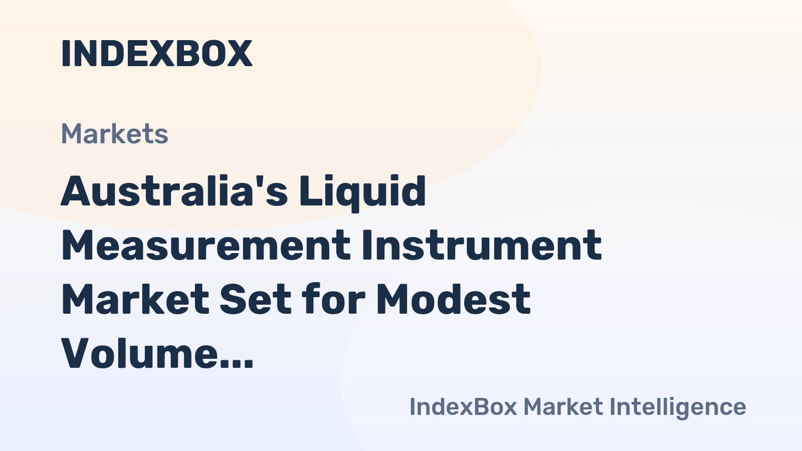 Australia's Liquid Measurement Instrument Market Set for Modest Volume Growth to 495K Units and Value Increase to $120M by 2035