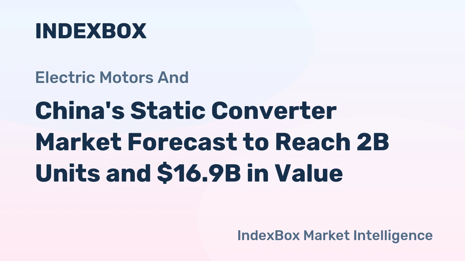 China's Static Converter Market Forecast to Reach 2B Units and $16.9B in Value