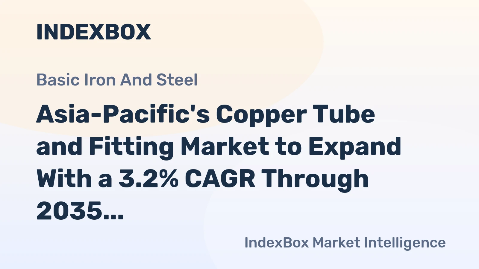 Asia-Pacific's Copper Tube and Fitting Market to Expand With a 3.2% CAGR Through 2035