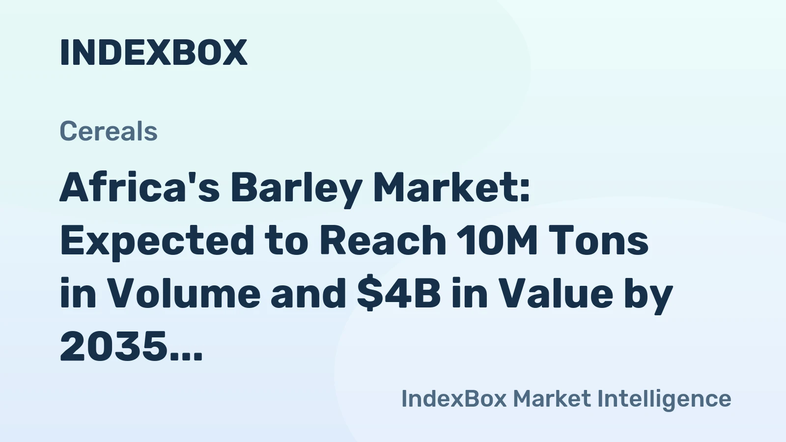 Africa's Barley Market: Expected to Reach 10M Tons in Volume and $4B in Value by 2035