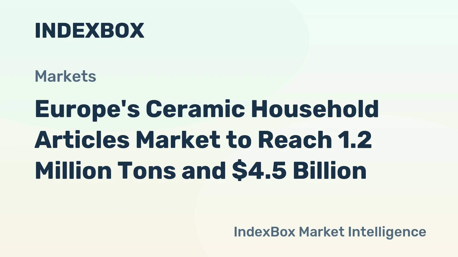 Europe's Ceramic Household Articles Market to Reach 1.2 Million Tons and $4.5 Billion