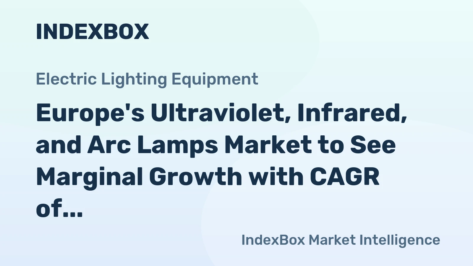 Europe's Ultraviolet, Infrared, and Arc Lamps Market to See Marginal Growth with CAGR of +0.1% from 2024 to 2035