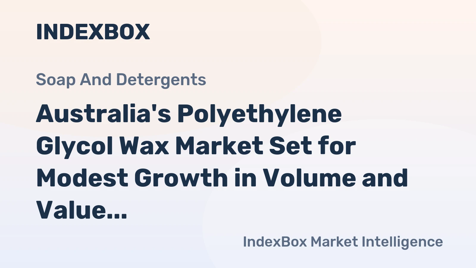 Australia's Polyethylene Glycol Wax Market Set for Modest Growth in Volume and Value