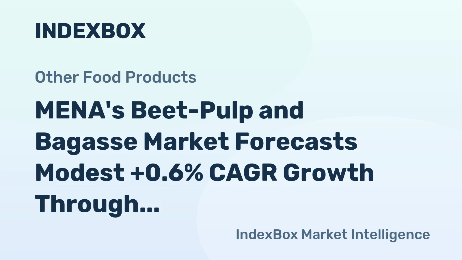 MENA's Beet-Pulp and Bagasse Market Forecasts Modest +0.6% CAGR Growth Through 2035