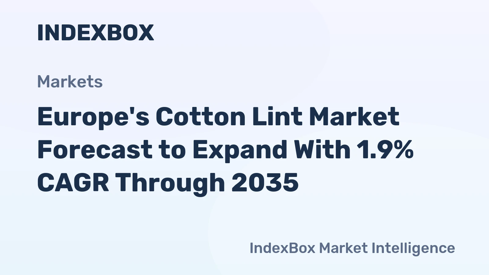 Europe's Cotton Lint Market Forecast to Expand With 1.9% CAGR Through 2035