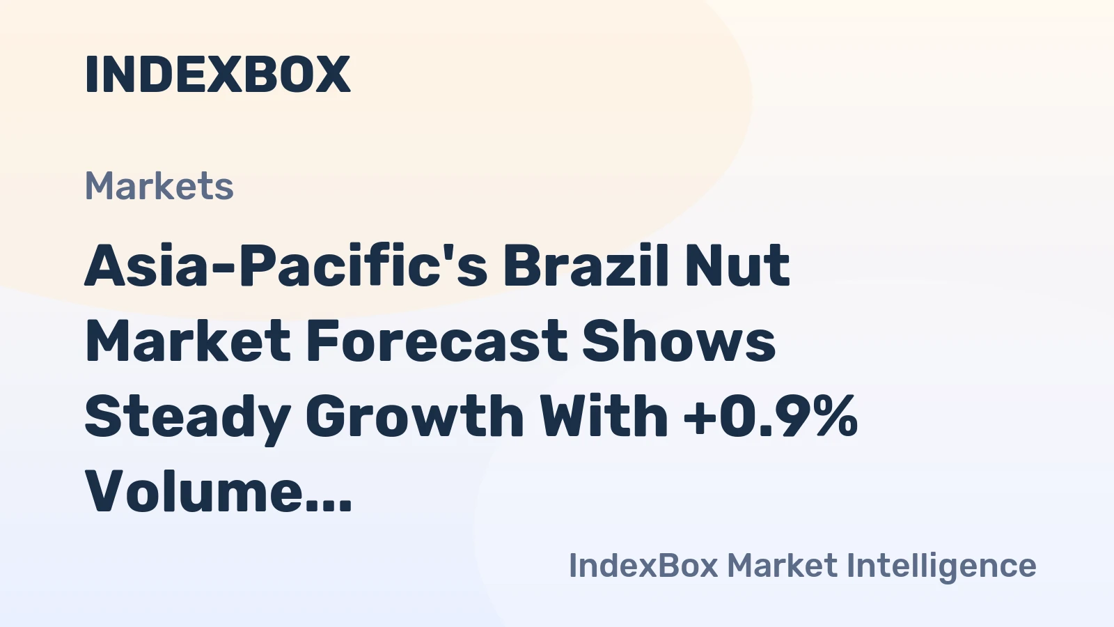 Asia-Pacific's Brazil Nut Market Forecast Shows Steady Growth With +0.9% Volume CAGR Through 2035