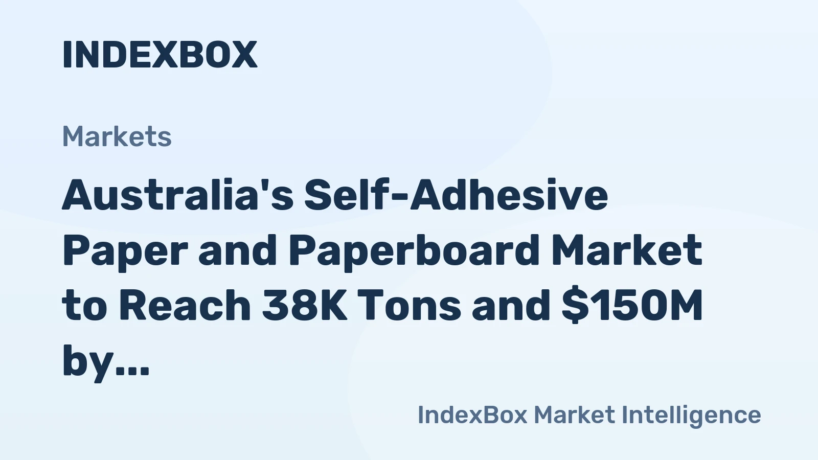 Australia's Self-Adhesive Paper and Paperboard Market to Reach 38K Tons and $150M by 2035