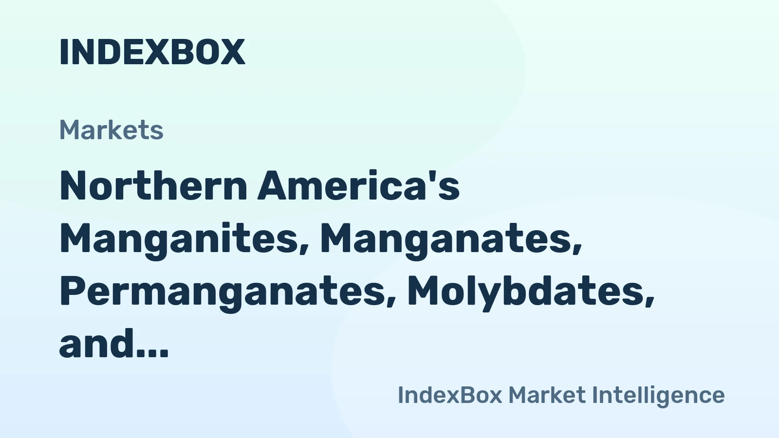 Northern America's Manganites, Manganates, Permanganates, Molybdates, and Tungstates Market Expected to Grow at +1.6% CAGR to Reach $1.2B by 2035