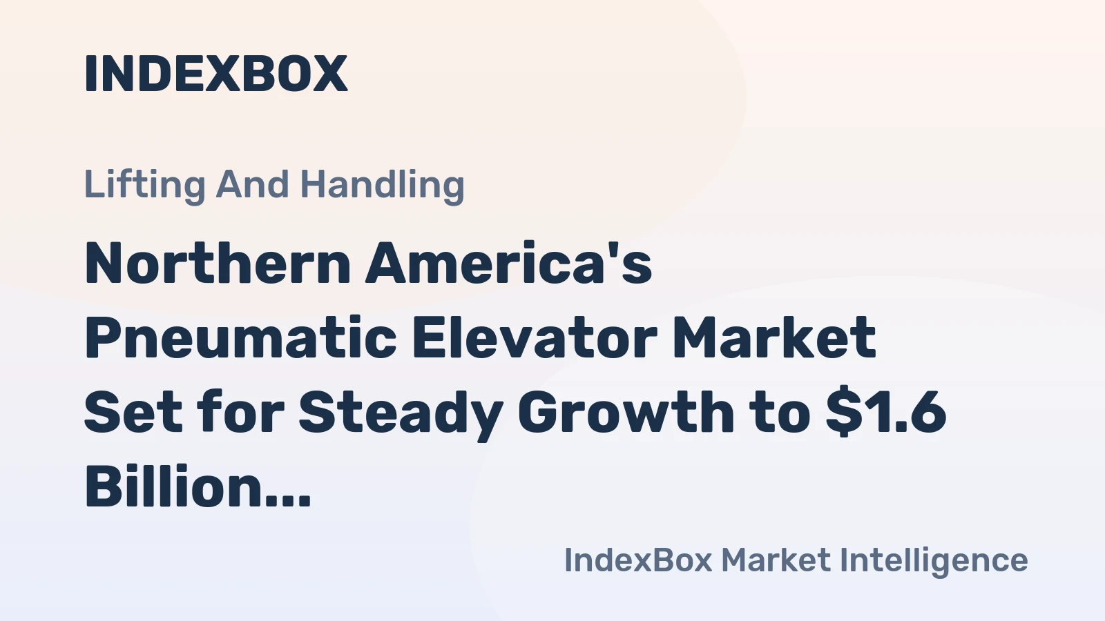 Northern America's Pneumatic Elevator Market Set for Steady Growth to $1.6 Billion by 2035