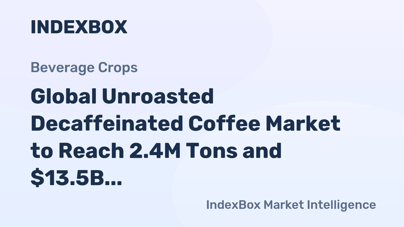 Global Unroasted Decaffeinated Coffee Market to Reach 2.4M Tons and $13.5B by 2035