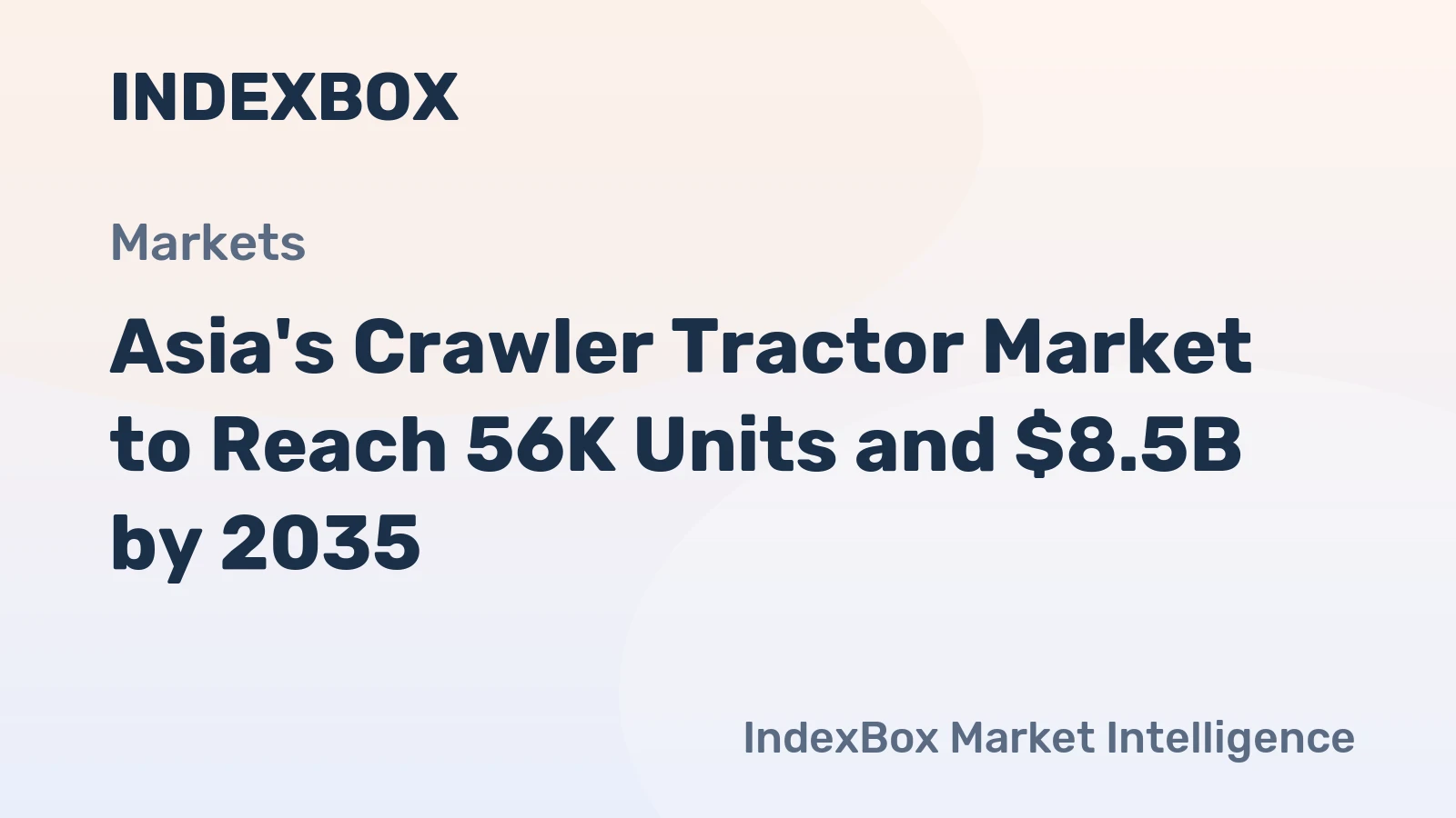 Asia's Crawler Tractor Market to Reach 56K Units and $8.5B by 2035