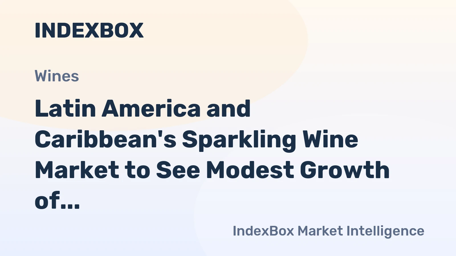 Latin America and Caribbean's Sparkling Wine Market to See Modest Growth of 1.1% CAGR from 2024 to 2035