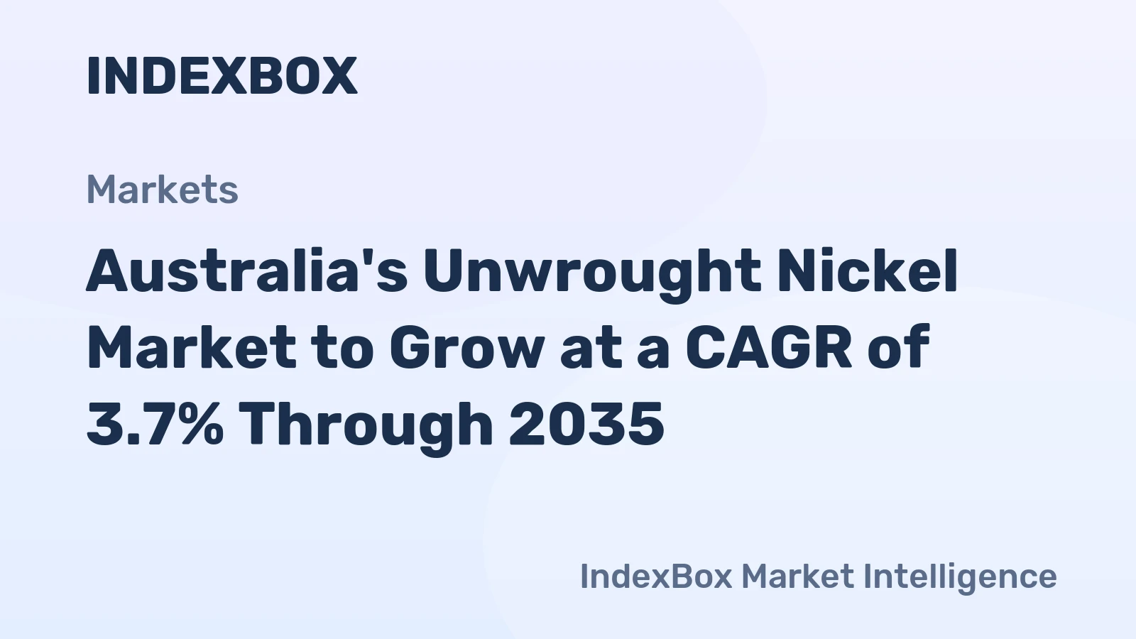 Australia's Unwrought Nickel Market to Grow at a CAGR of 3.7% Through 2035