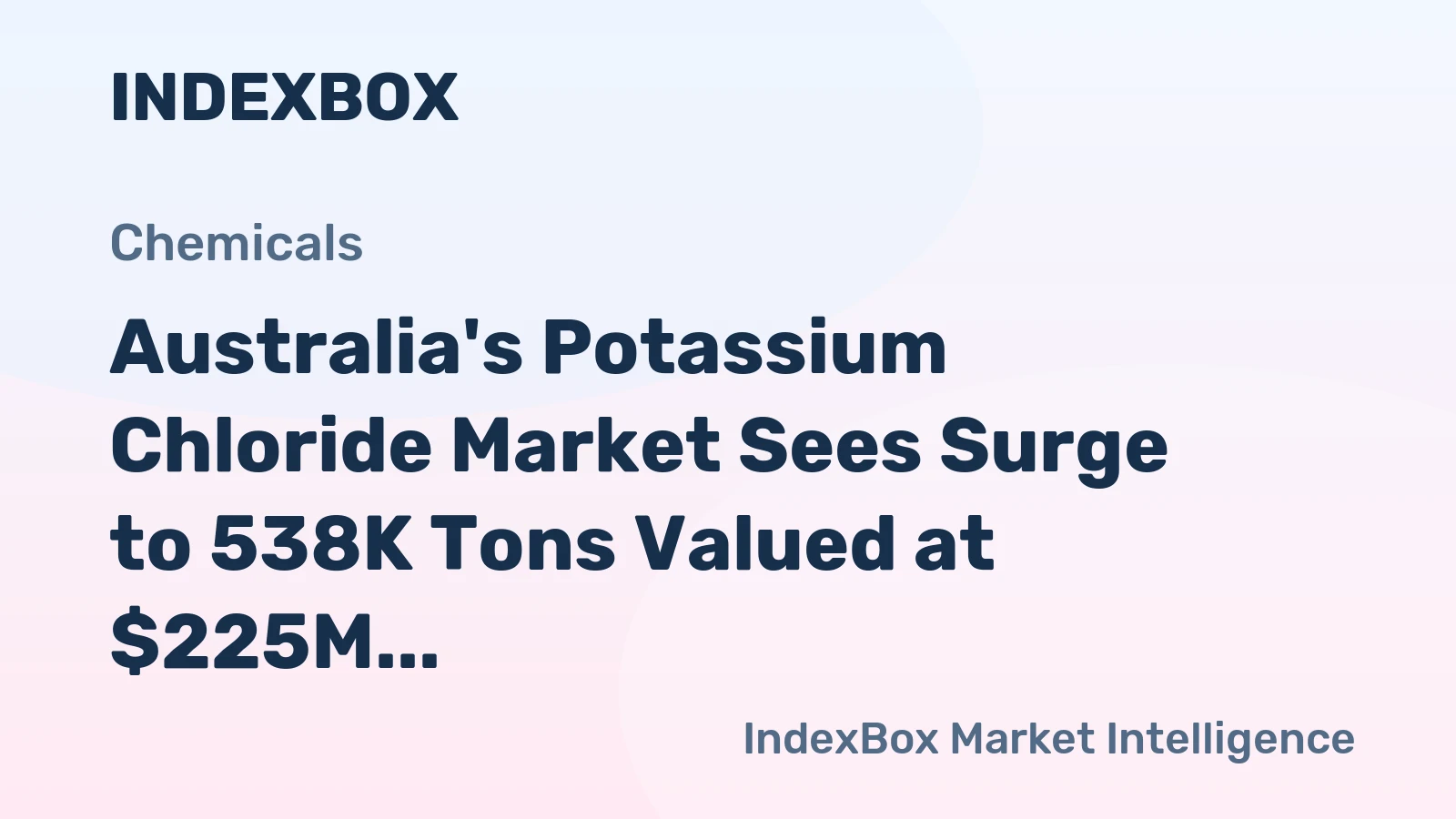 Australia's Potassium Chloride Market Sees Surge to 538K Tons Valued at $225M