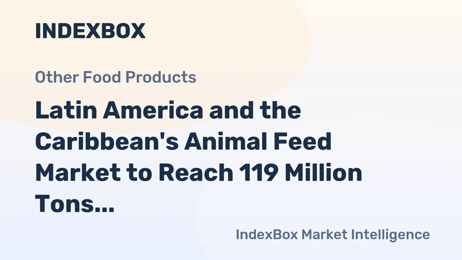 Latin America and the Caribbean's Animal Feed Market to Reach 119 Million Tons and $176.8 Billion by 2035