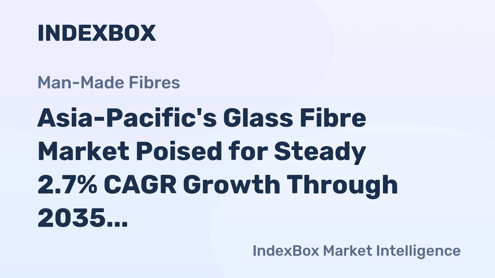 Asia-Pacific's Glass Fibre Market Poised for Steady 2.7% CAGR Growth Through 2035