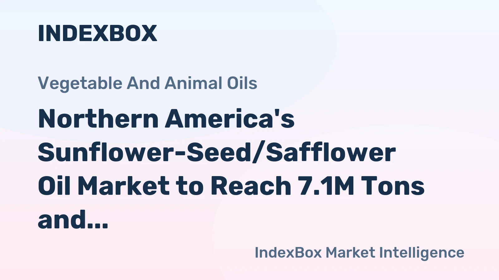 Northern America's Sunflower-Seed/Safflower Oil Market to Reach 7.1M Tons and $13.8B by 2035