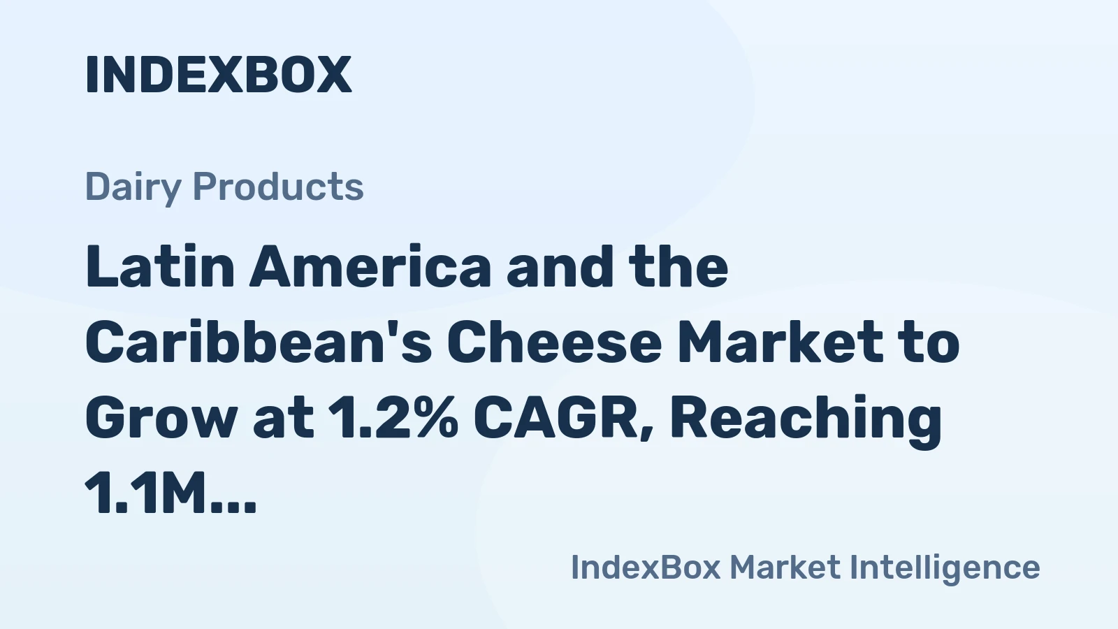 Latin America and the Caribbean's Cheese Market to Grow at 1.2% CAGR, Reaching 1.1M Tons by 2035