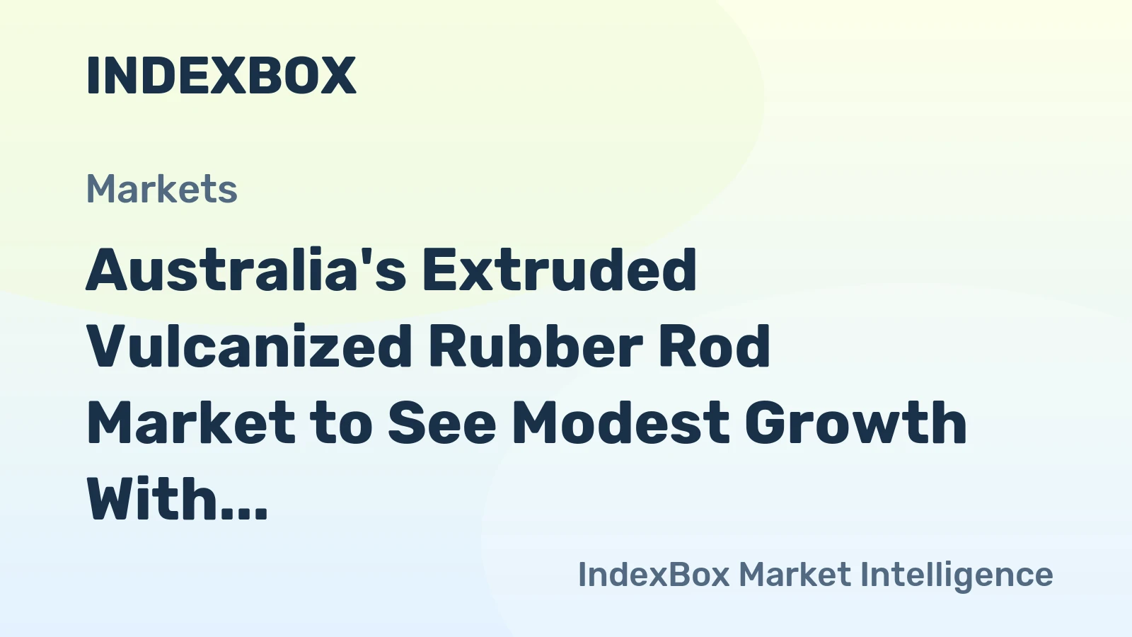 Australia's Extruded Vulcanized Rubber Rod Market to See Modest Growth With a +1.5% CAGR
