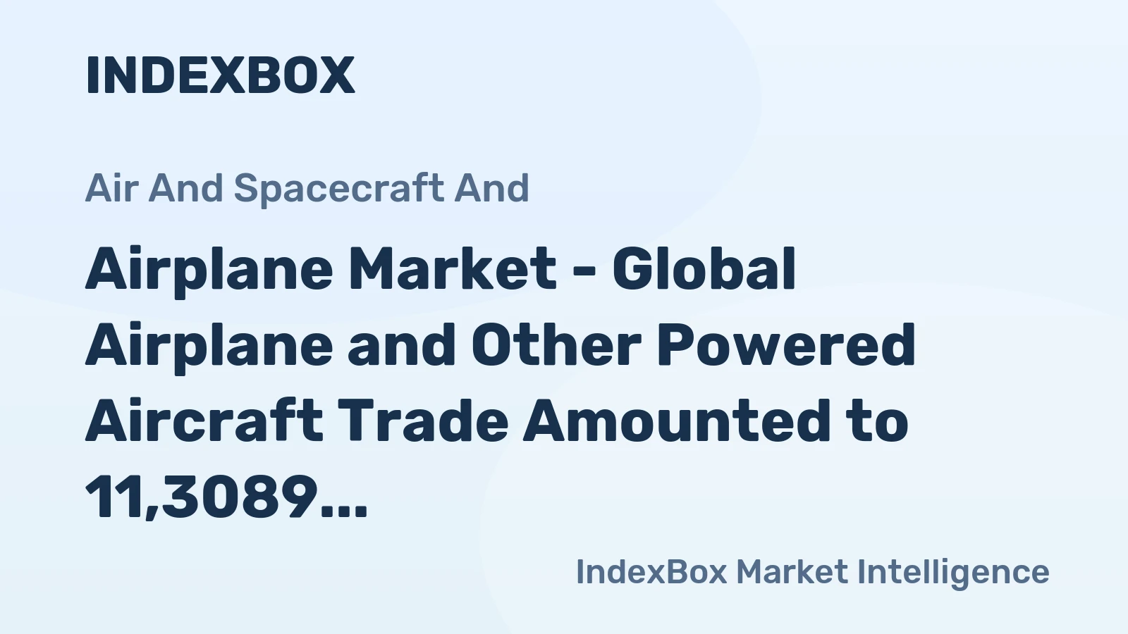 Airplane Market - Global Airplane and Other Powered Aircraft Trade Amounted to 11,3089 Million USD in 2015