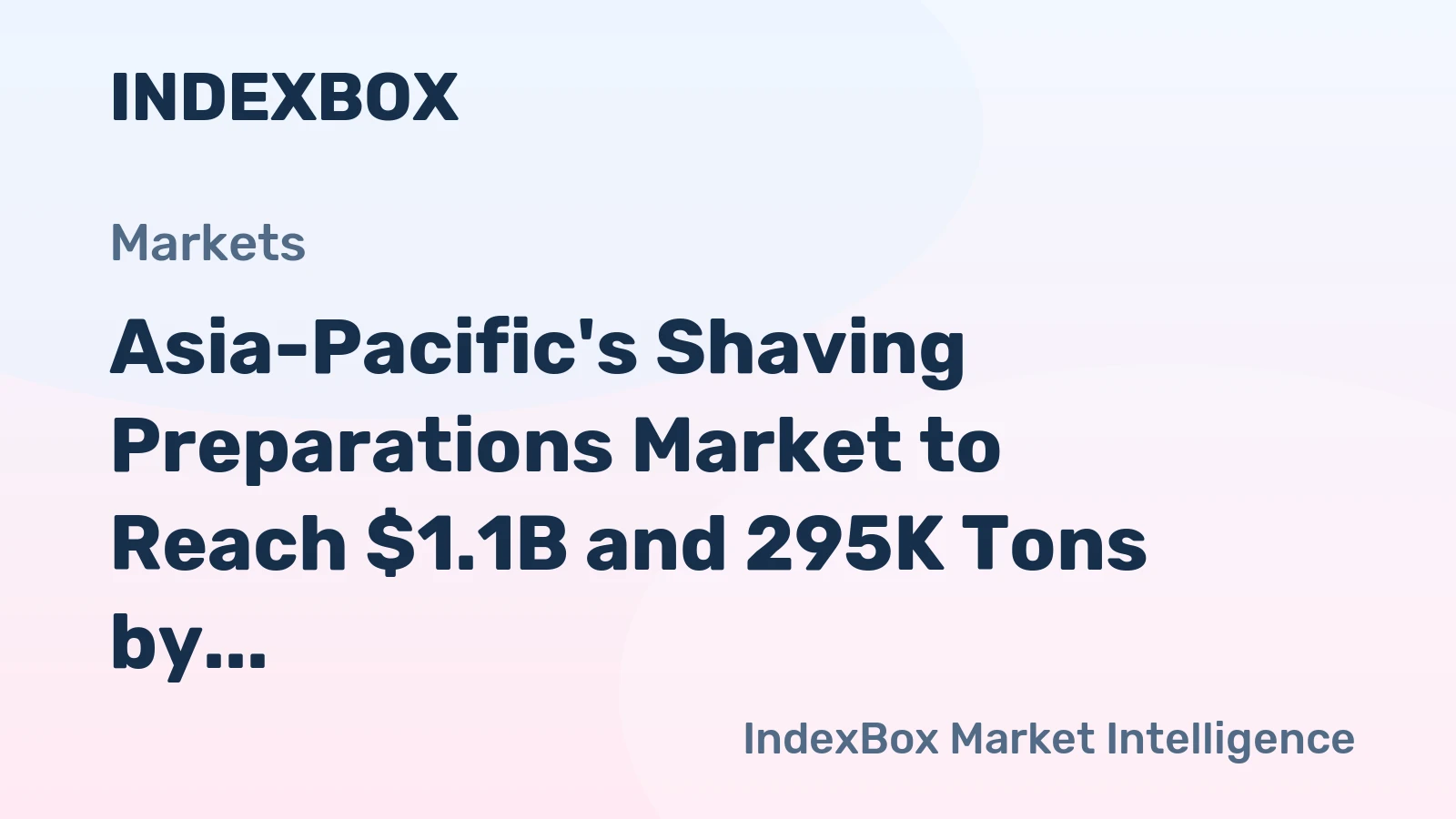Asia-Pacific's Shaving Preparations Market to Reach $1.1B and 295K Tons by 2035