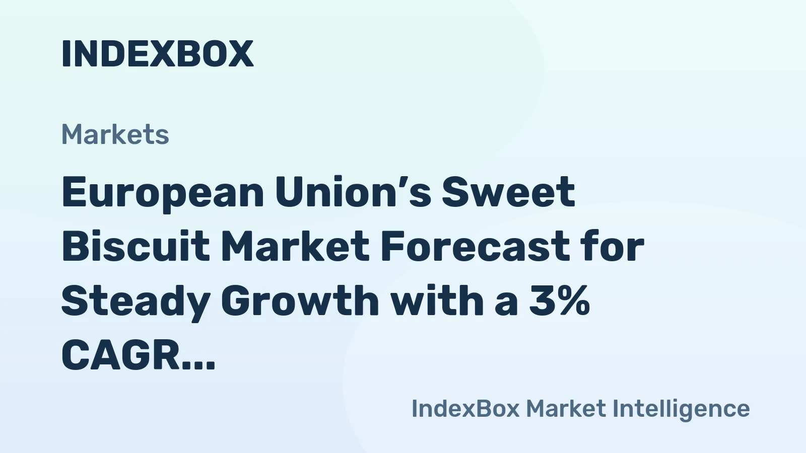 European Union’s Sweet Biscuit Market Forecast for Steady Growth with a 3% CAGR in Value
