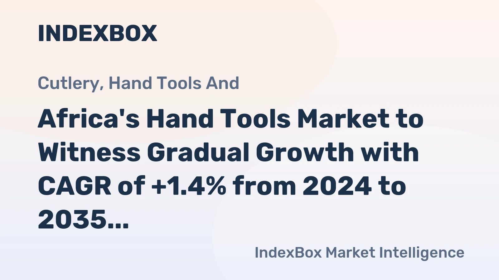 Africa's Hand Tools Market to Witness Gradual Growth with CAGR of +1.4% from 2024 to 2035
