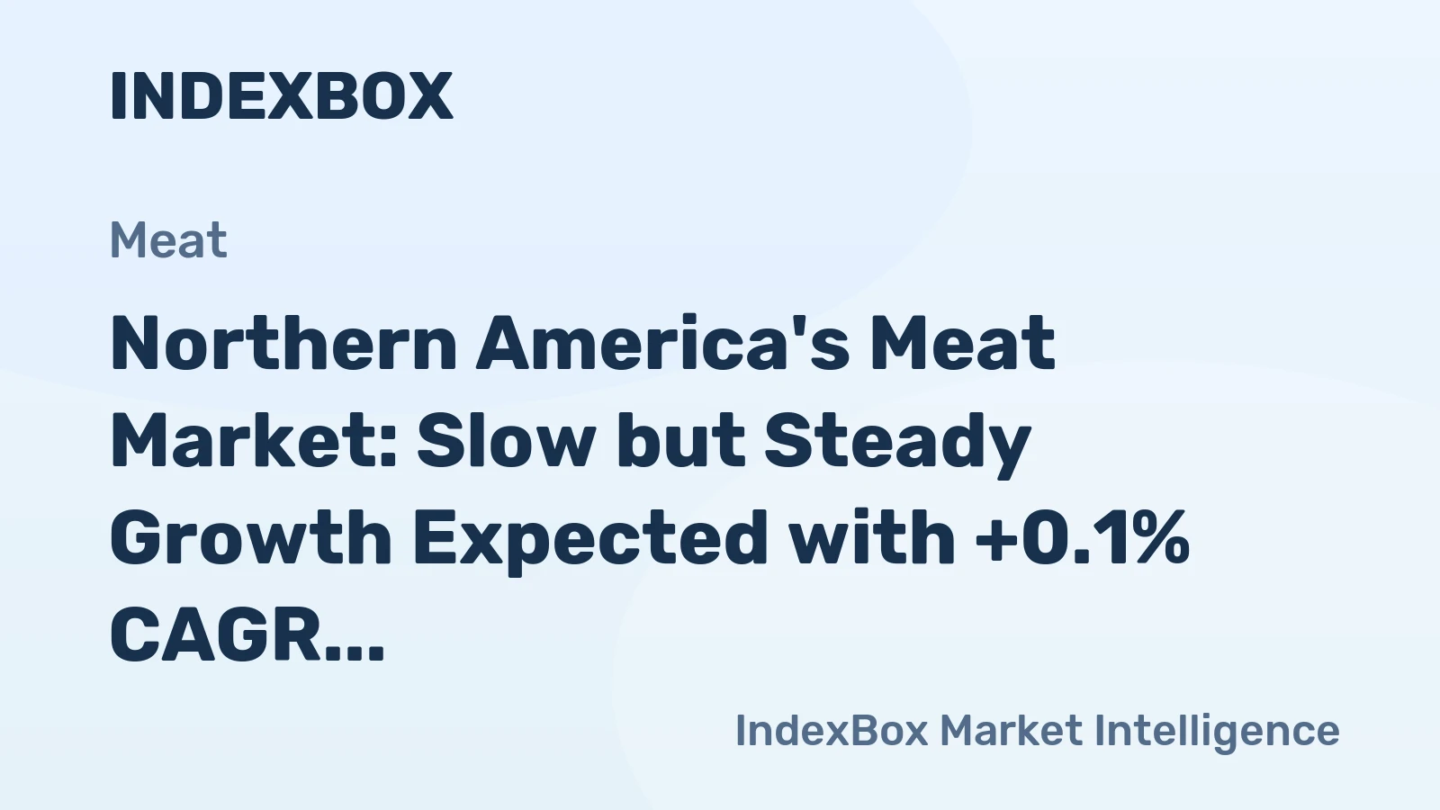 Northern America's Meat Market: Slow but Steady Growth Expected with +0.1% CAGR