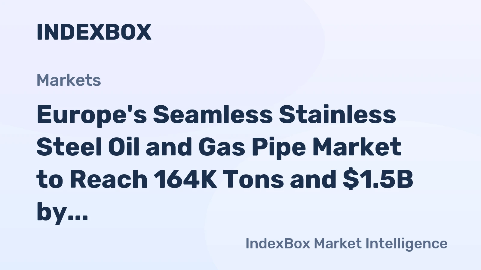 Europe's Seamless Stainless Steel Oil and Gas Pipe Market to Reach 164K Tons and $1.5B by 2035