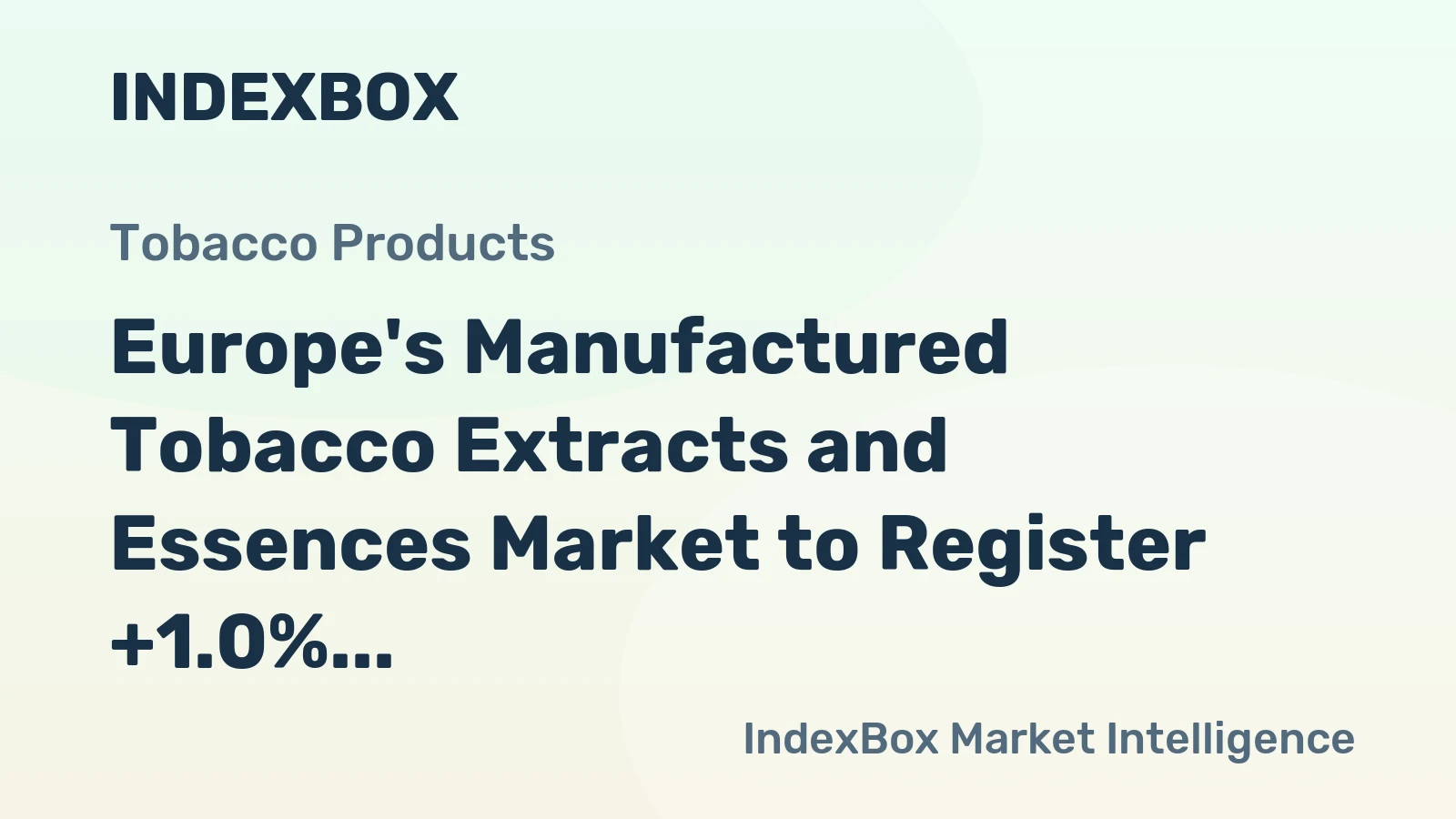 Europe's Manufactured Tobacco Extracts and Essences Market to Register +1.0% CAGR Growth from 2024-2035