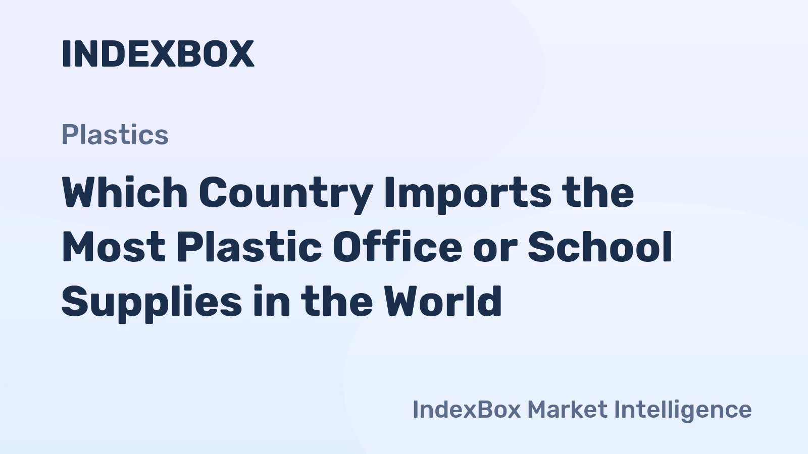 Which Country Imports the Most Plastic Office or School Supplies in the World?